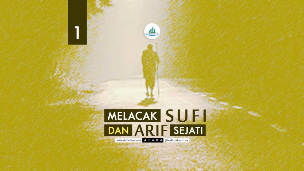 Melacak Sufi dan Arif Sejati (1) – Safinah Online
