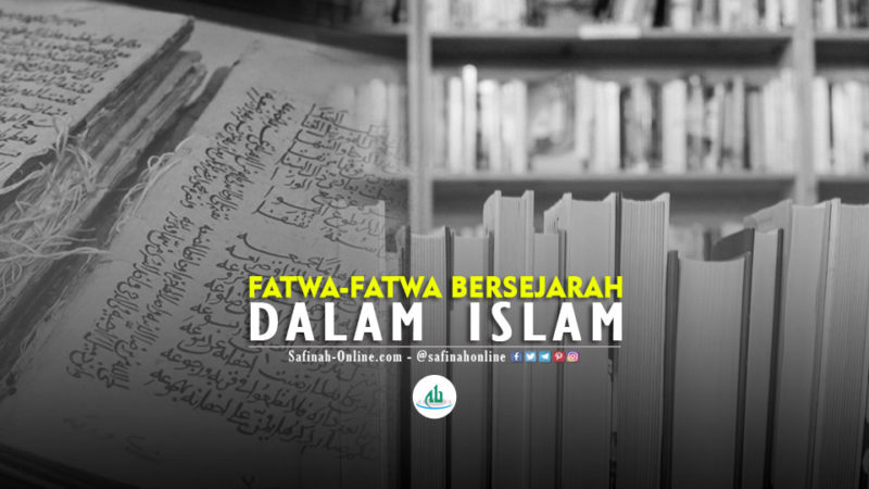 Fatwa-Fatwa Bersejarah dalam Islam – Safinah Online