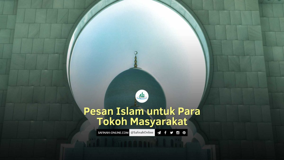 Pesan Islam untuk Para Tokoh Masyarakat – Safinah Online
